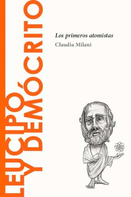 Leucipo y Demócrito. Los primeros atomistas - Claudia Milani - Pangea Ebook